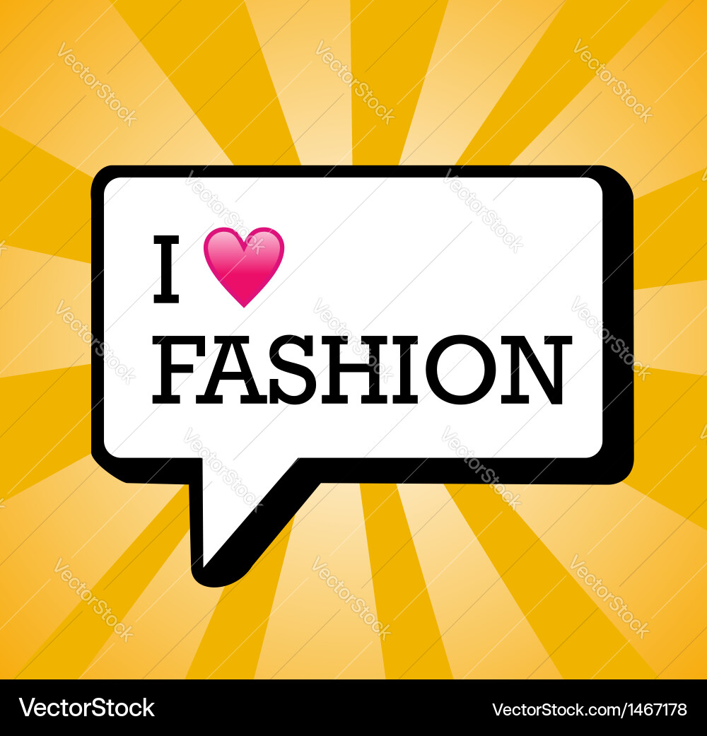 I love fashion background Royalty Free Vector Image