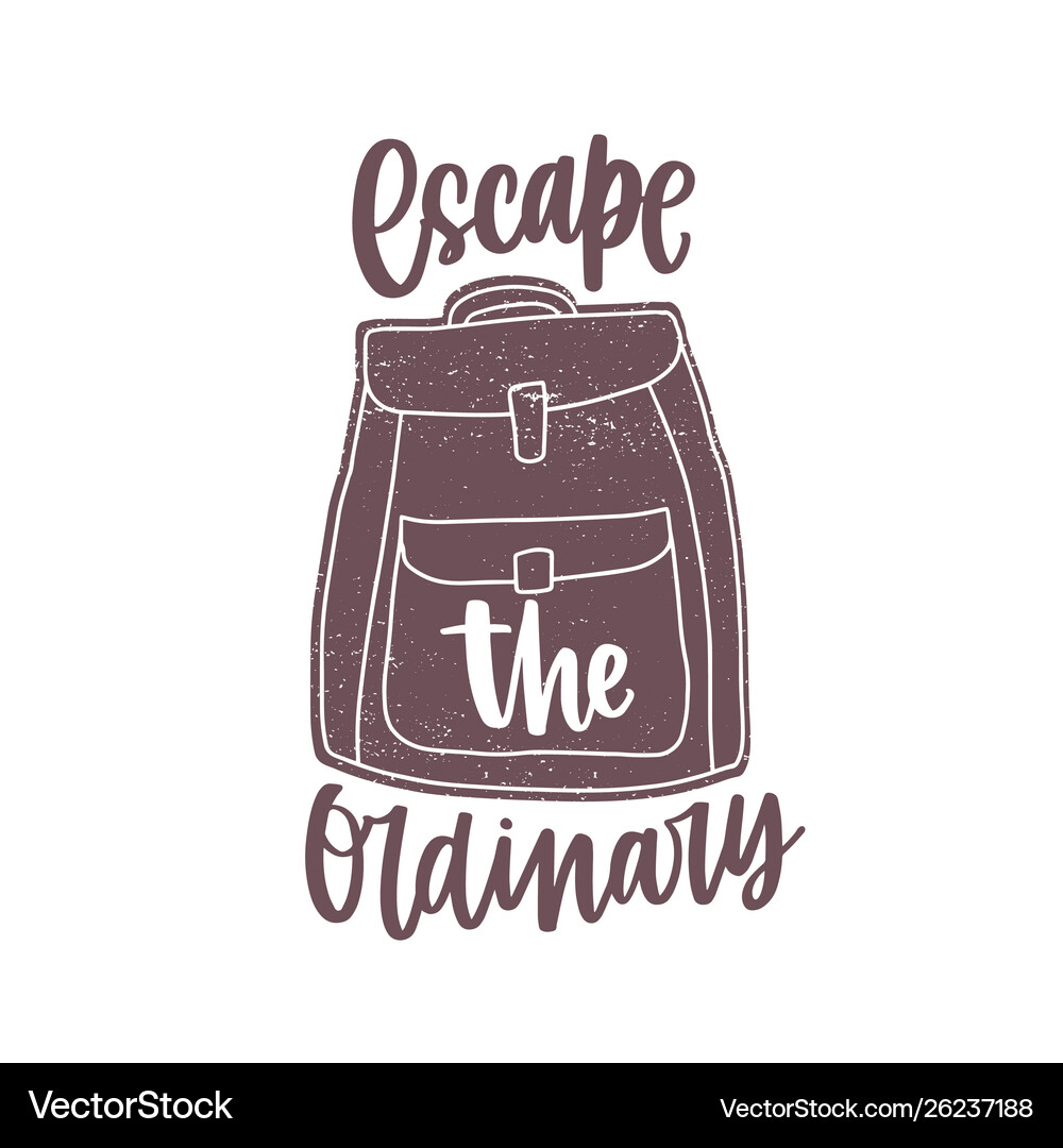 Escape ordinary inspirational slogan or phrase Vector Image