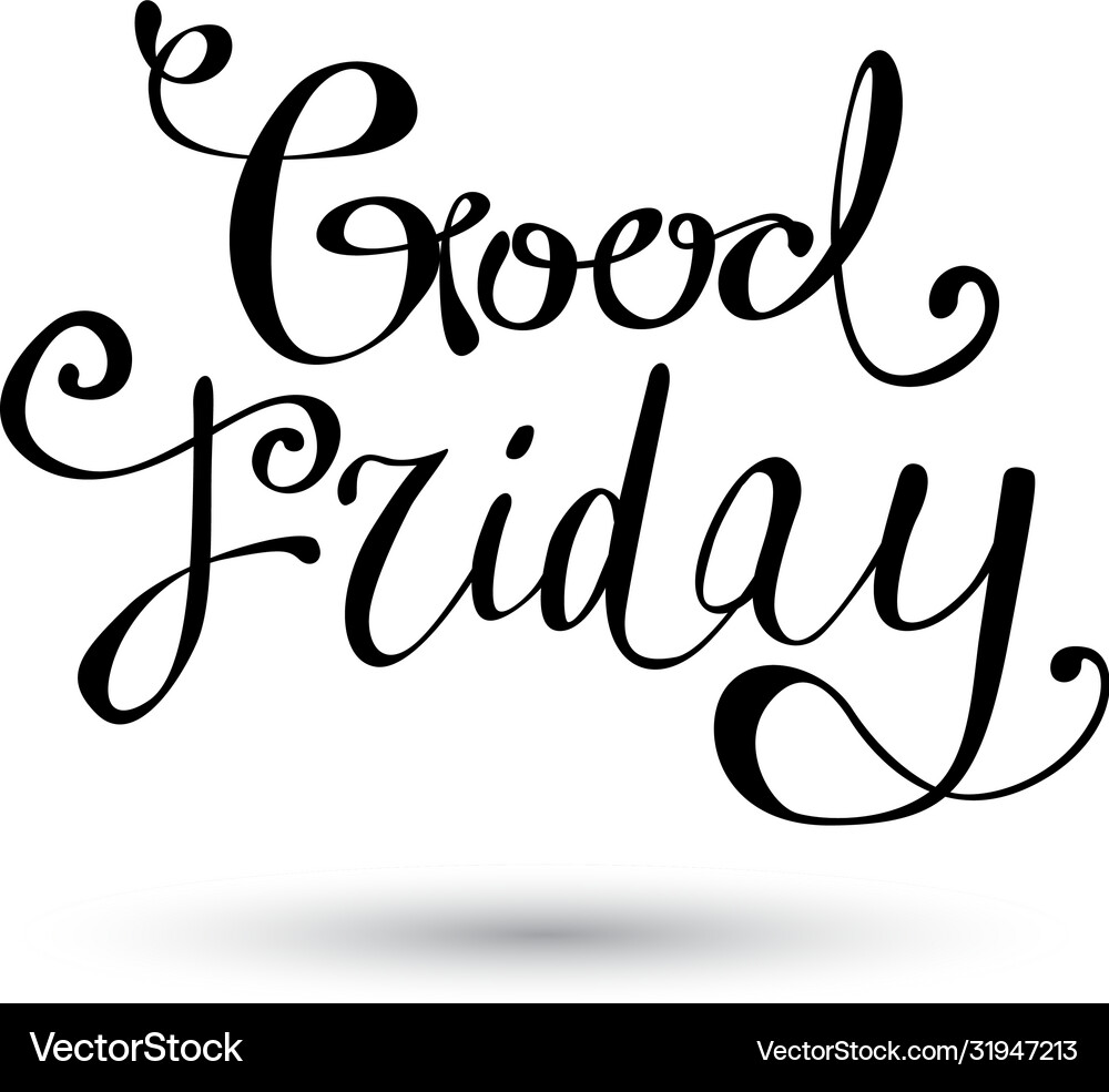 Good friday lettering sign hand-drawn typographic Vector Image