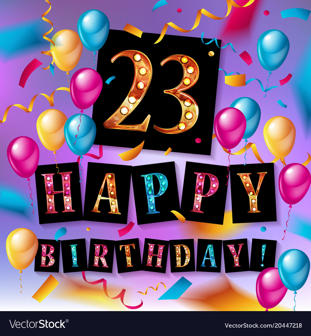 23 Years Celebration Happy Birthday Greeting Card Vector Image