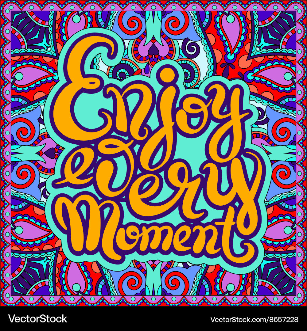 Handwriting lettering inscription enjoy every Vector Image