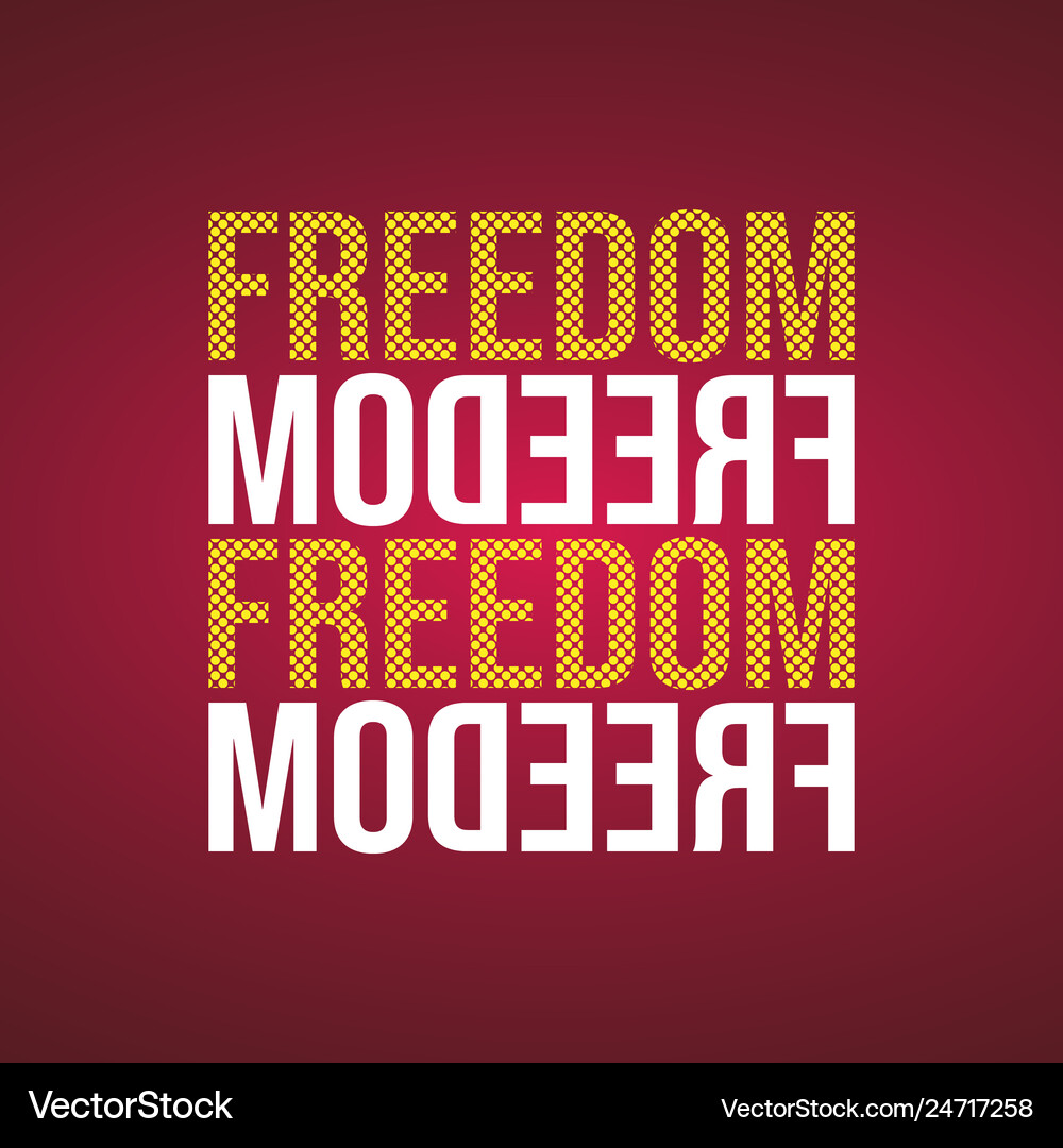 Freedom life quote with modern background Vector Image