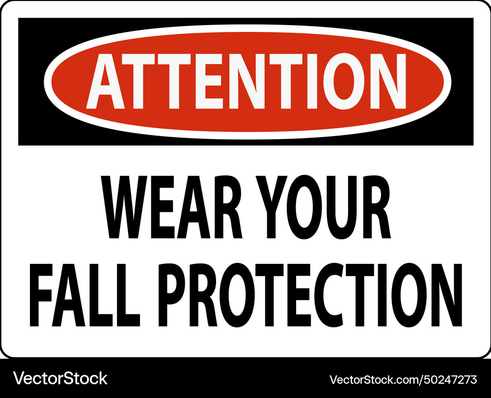 Attention sign wear your fall protection Vector Image
