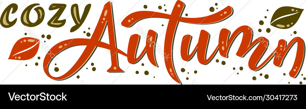Cozy autumn hand drawn lettering text with splash Vector Image