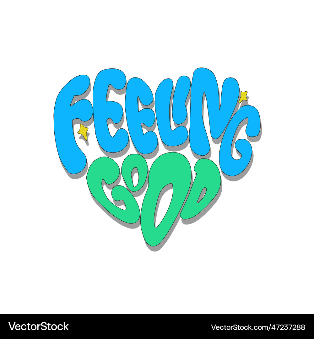 Feeling good hand drawn lettering positive vibes Vector Image