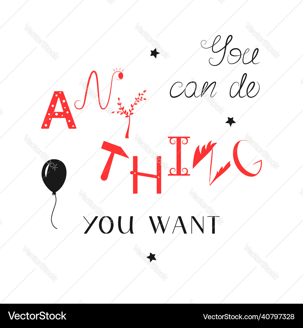 You can do anything want - lettering phrase Vector Image