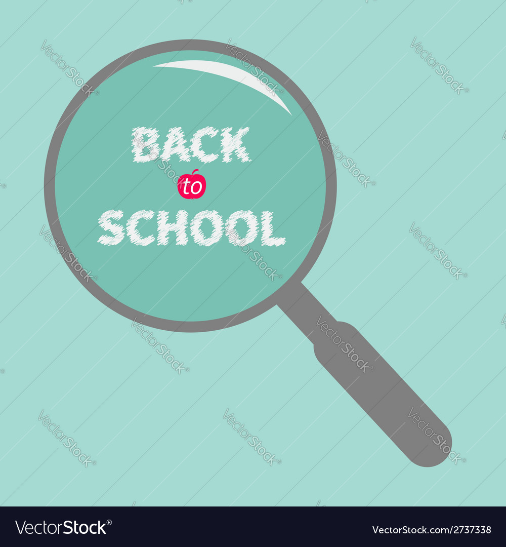 Magnifier glass back to school chalk text flat Vector Image