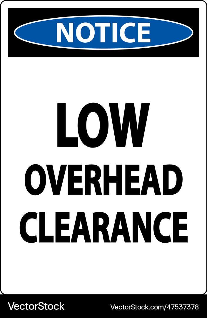 Notice low overhead clearance sign on white Vector Image