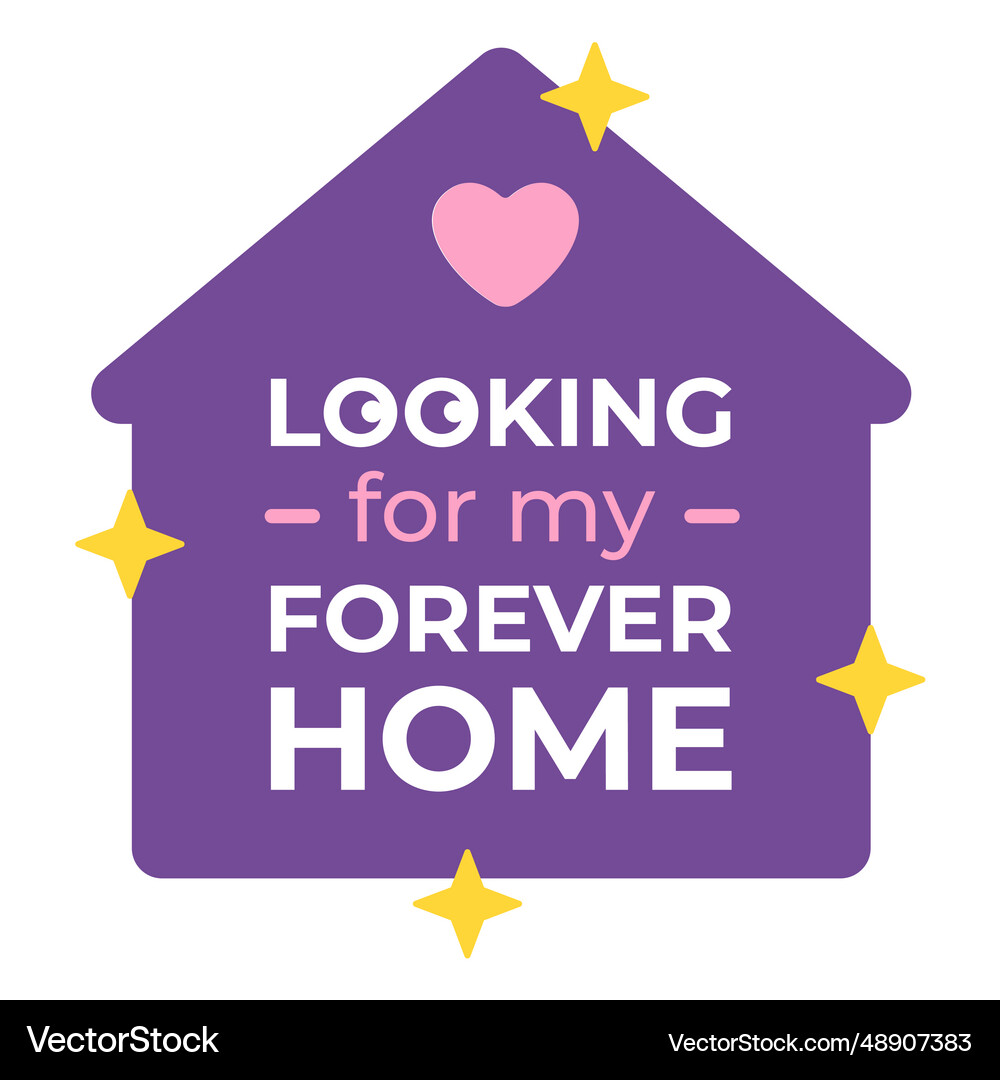 Looking for my forever home badge Royalty Free Vector Image