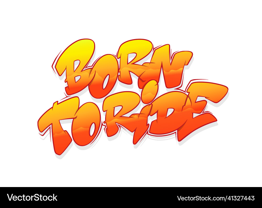 Born to ride font in graffiti style Royalty Free Vector