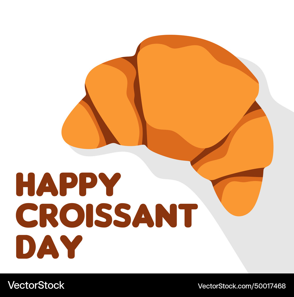 Happy croissant day january 30 Royalty Free Vector Image