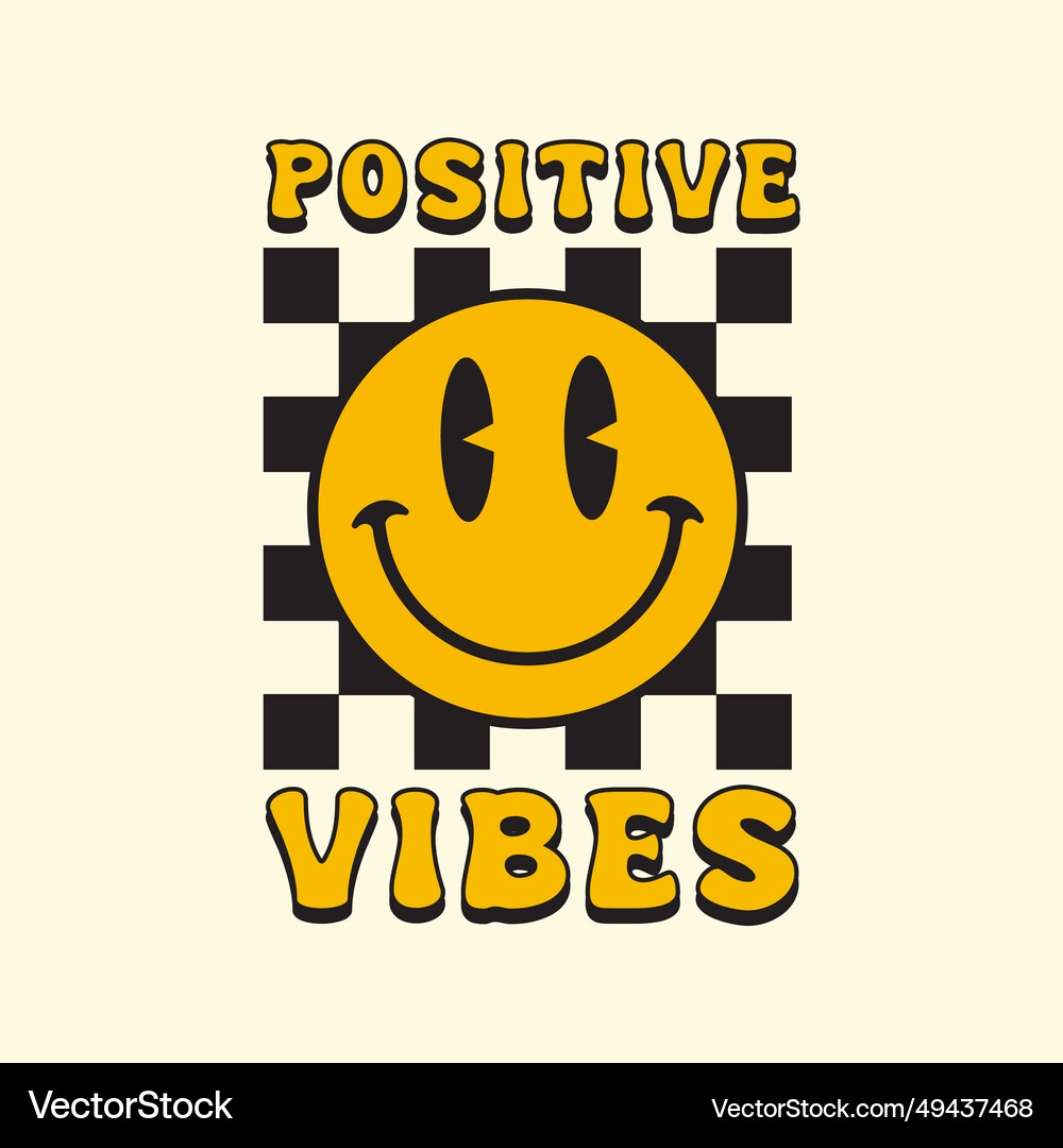Positive vibes with smile face Royalty Free Vector Image