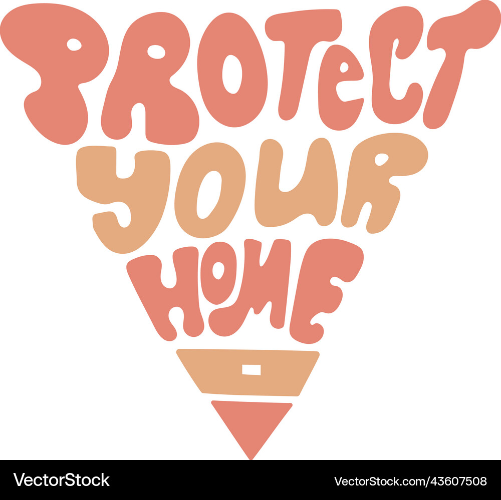 Protect your home hand drawn lettering Royalty Free Vector