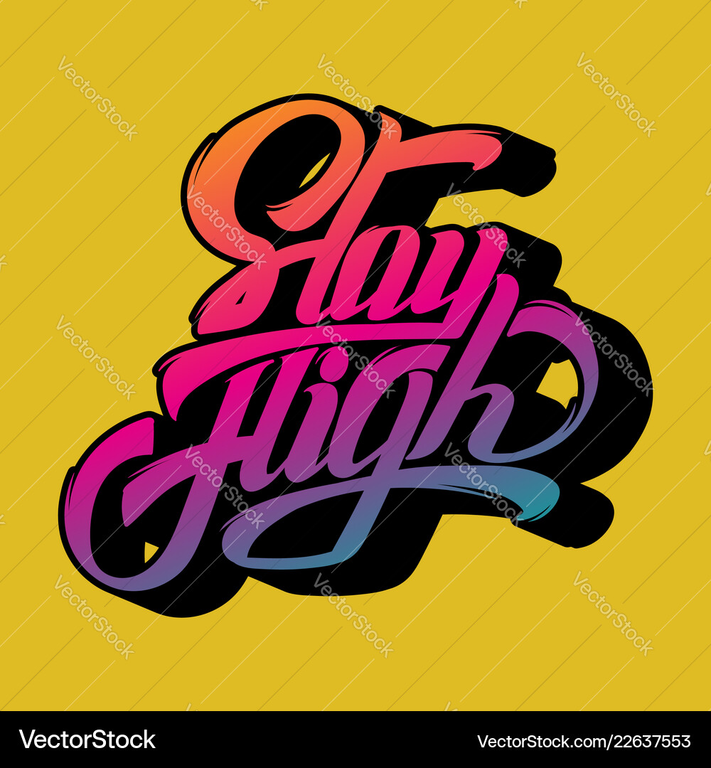 Stay high quote typographical background with Vector Image