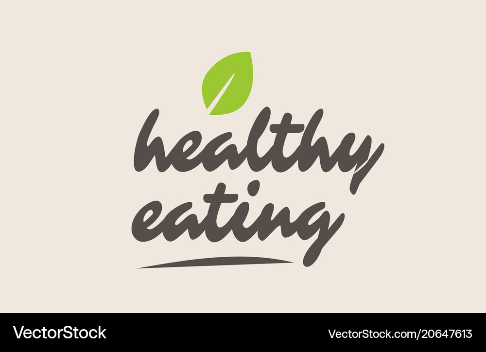 Healthy eating word or text with green leaf Vector Image