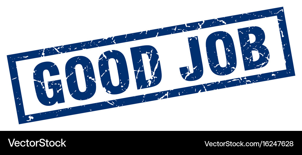 Square grunge blue good job stamp Royalty Free Vector Image