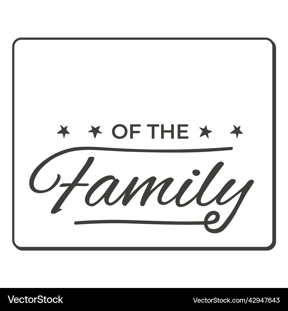 Family label stroke high quality Royalty Free Vector Image