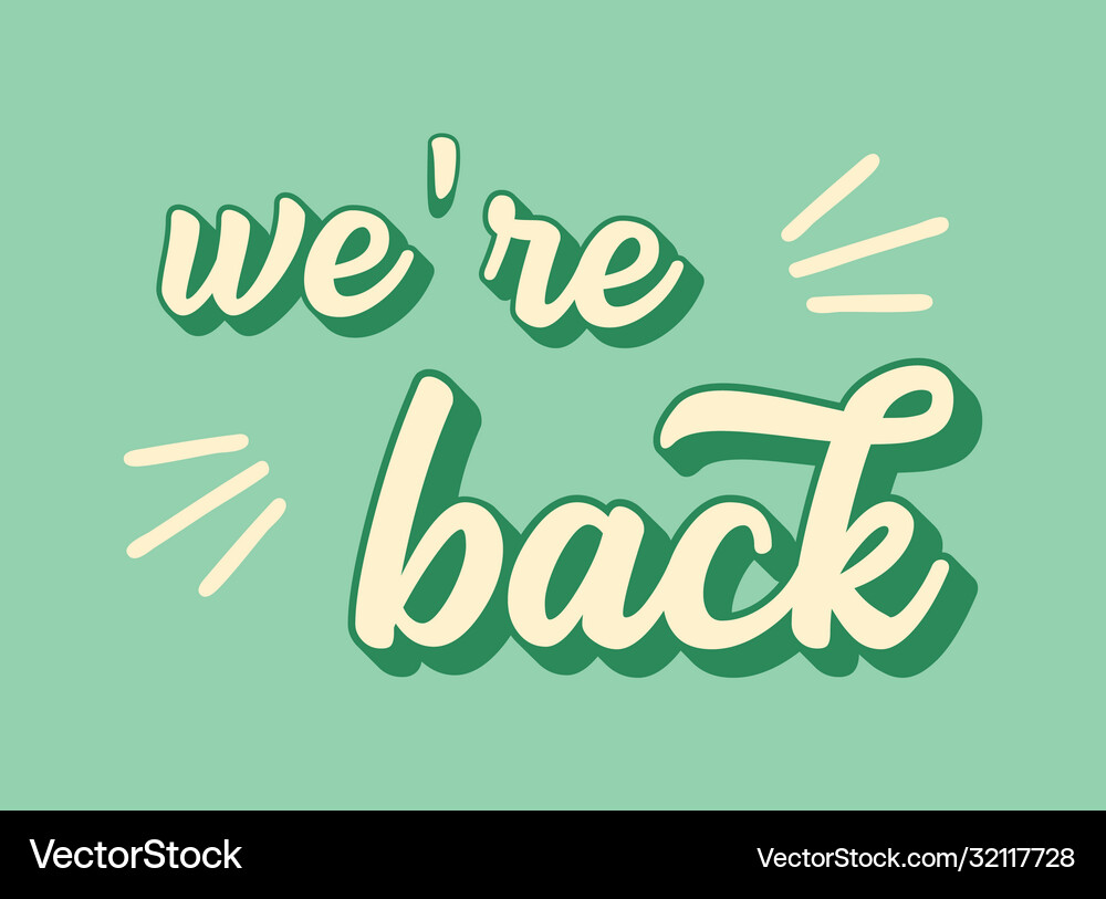 Hand sketched we are back quote lettering Vector Image