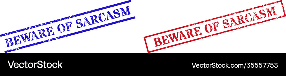 Beware of sarcasm textured scratched stamp seals Vector Image