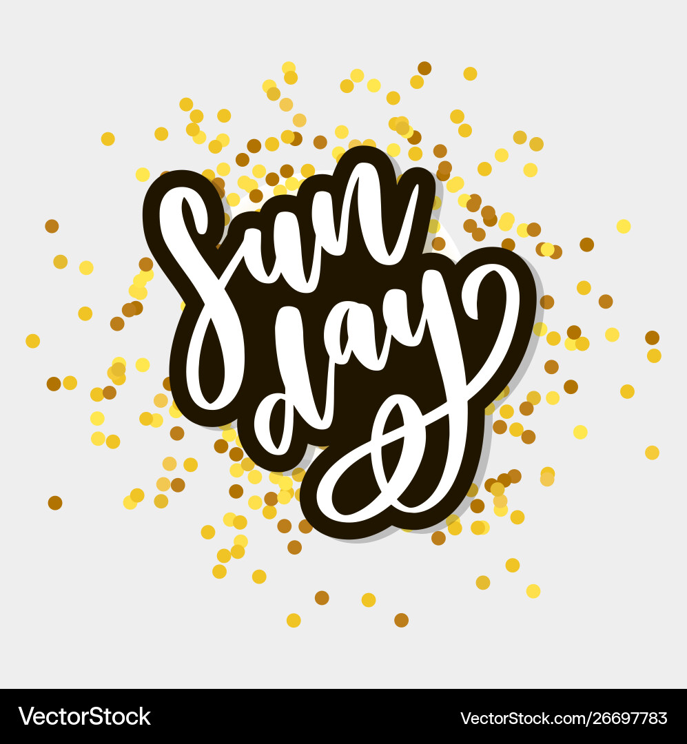 Sunday - hand drawn lettering phrase modern brush Vector Image