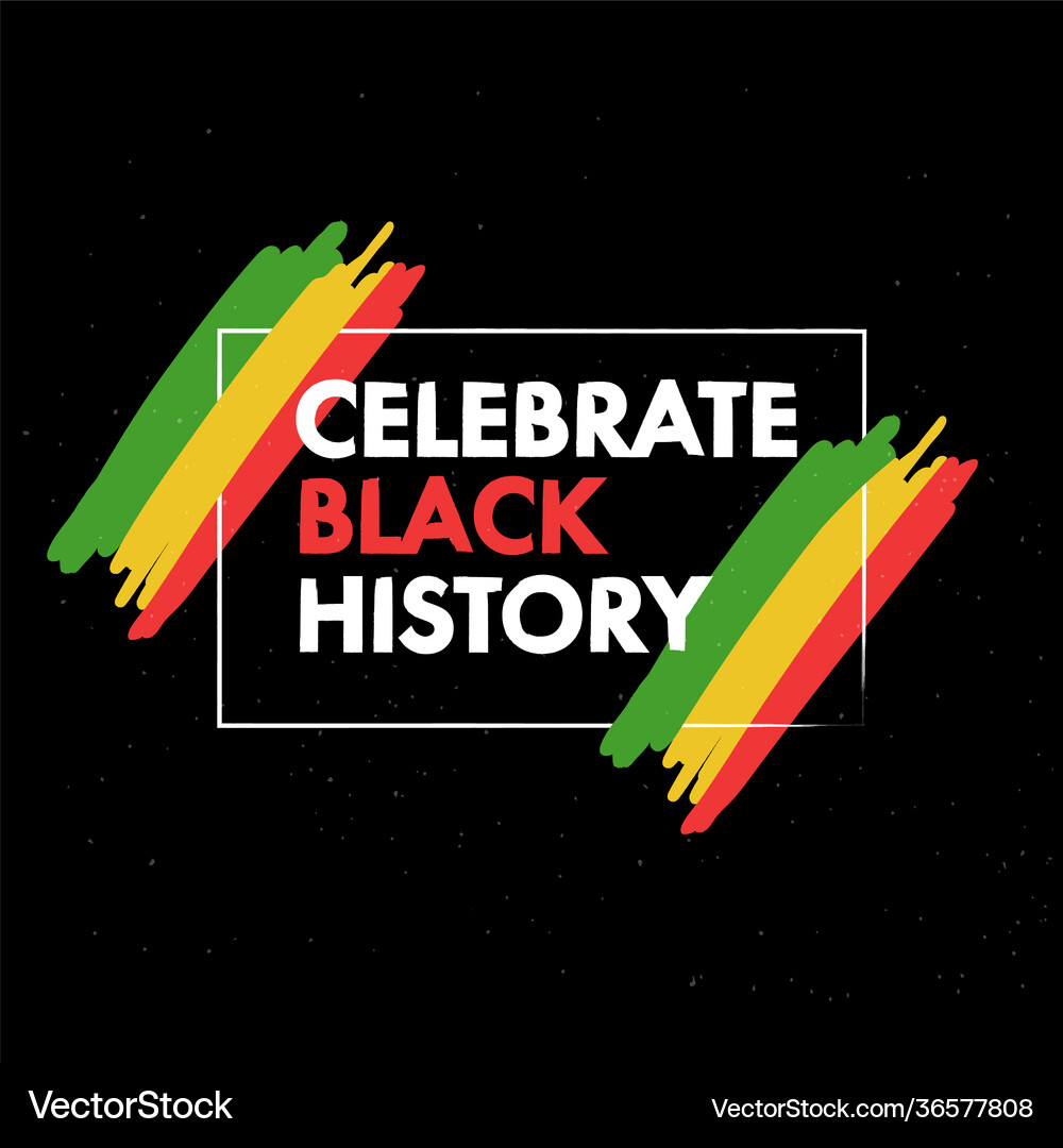 Celebrate black history black background Vector Image