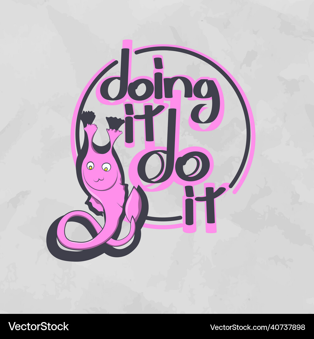 Doing it do motivational or inspirational Vector Image