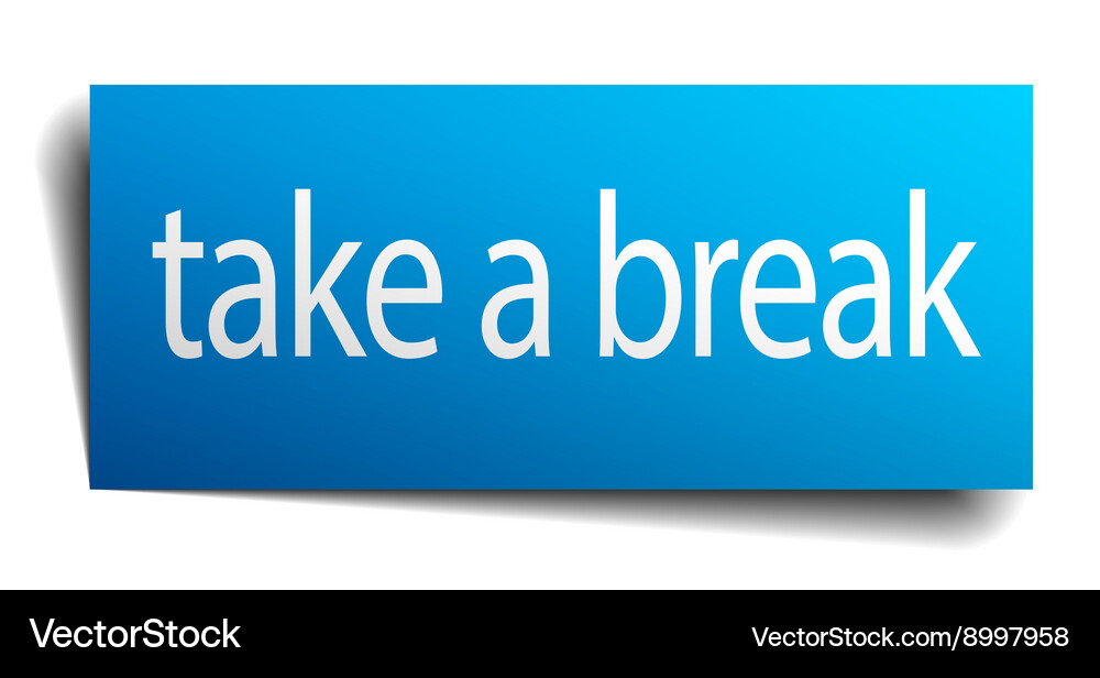 Take a break blue paper sign isolated on white Vector Image