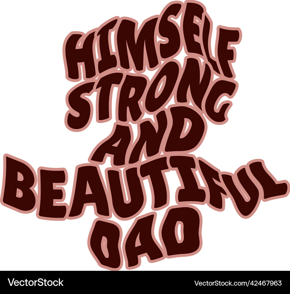 To the strongest and most handsome dad Royalty Free Vector