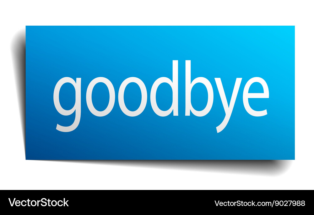 Goodbye blue paper sign on white background Vector Image