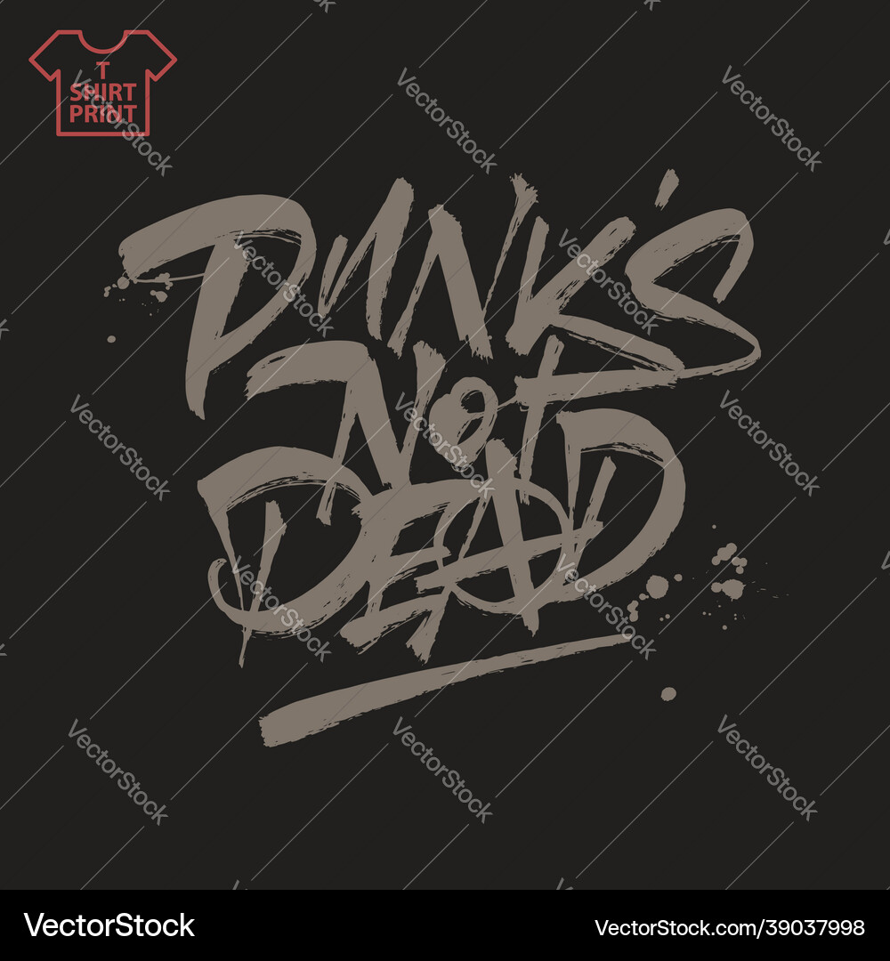 Hand lettering punks not dead for printing on t Vector Image