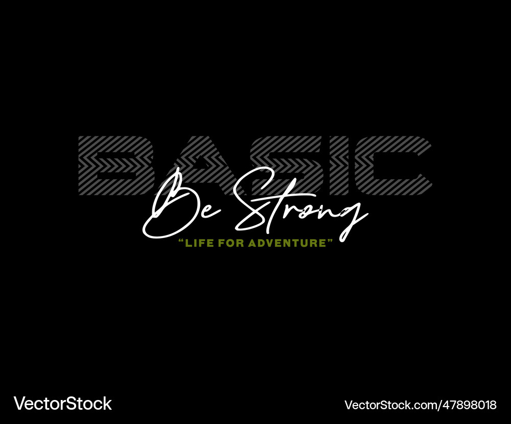 Design tshirt streetwear clothing basic be strong Vector Image