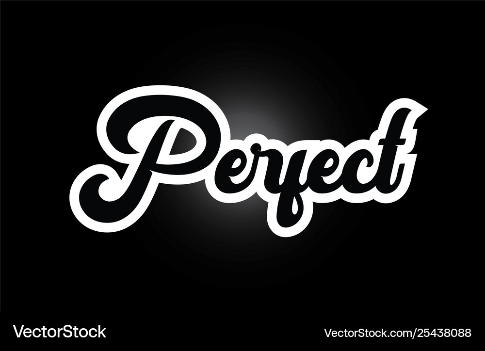 Black and white perfect hand written word text Vector Image