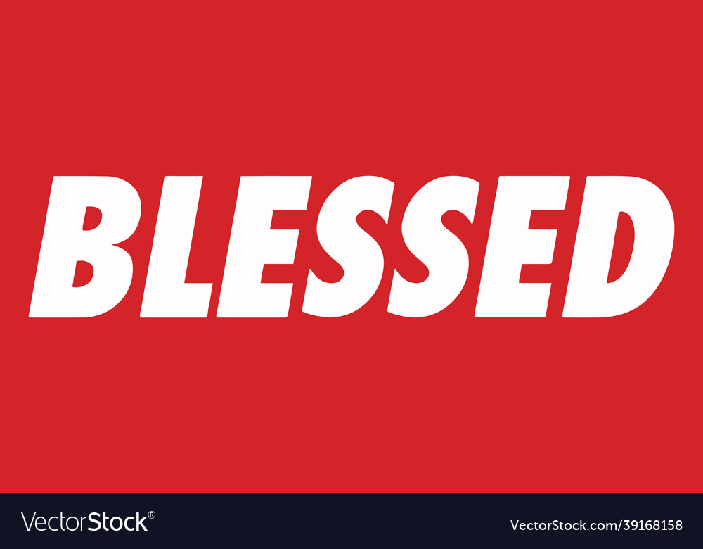 Blessed Royalty Free Vector Image - VectorStock