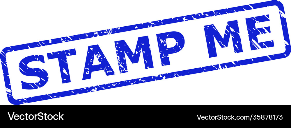 Stamp me seal with distress style Royalty Free Vector Image