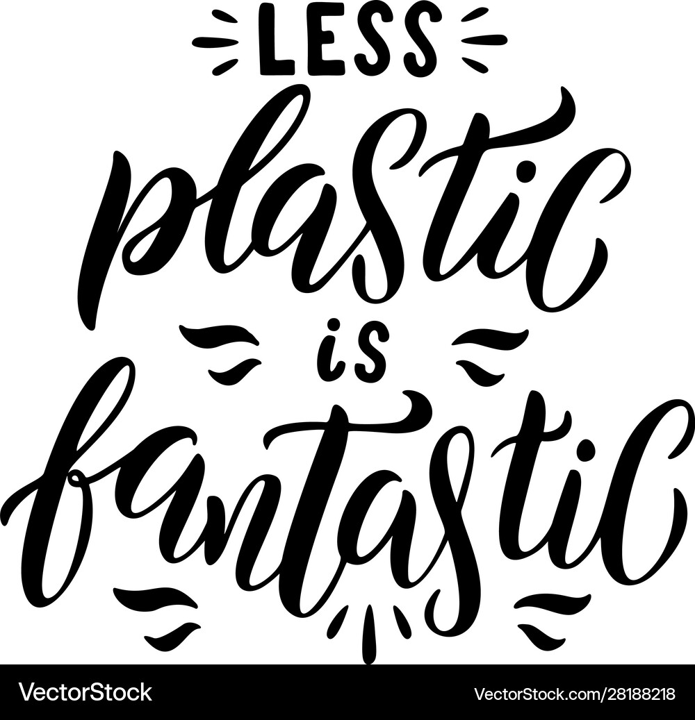 Less plastic is fantastic lettering card Vector Image