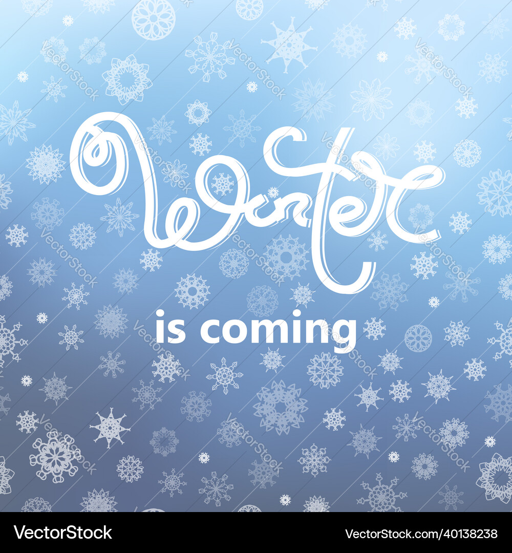 Winter is coming typographic poster hand drawn Vector Image