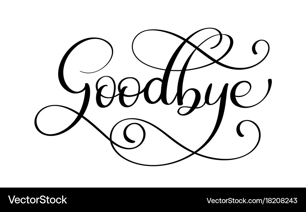 Handwritten goodbye calligraphy lettering word Vector Image