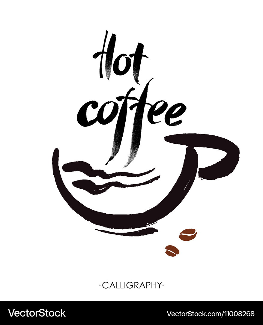 Hot coffee ink hand lettering Modern calligraphy Vector Image