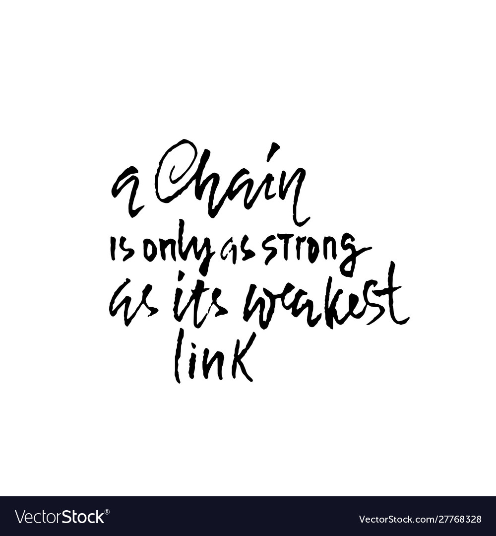 A chain is only as strong it weakest link Vector Image
