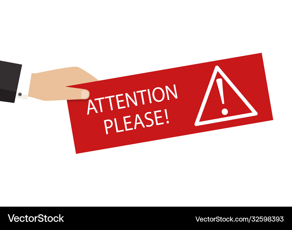 Hand holding banner with pay attention please Vector Image