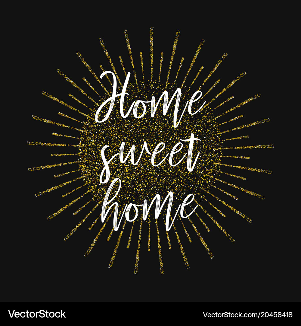 Home sweet gold glitter background Royalty Free Vector Image