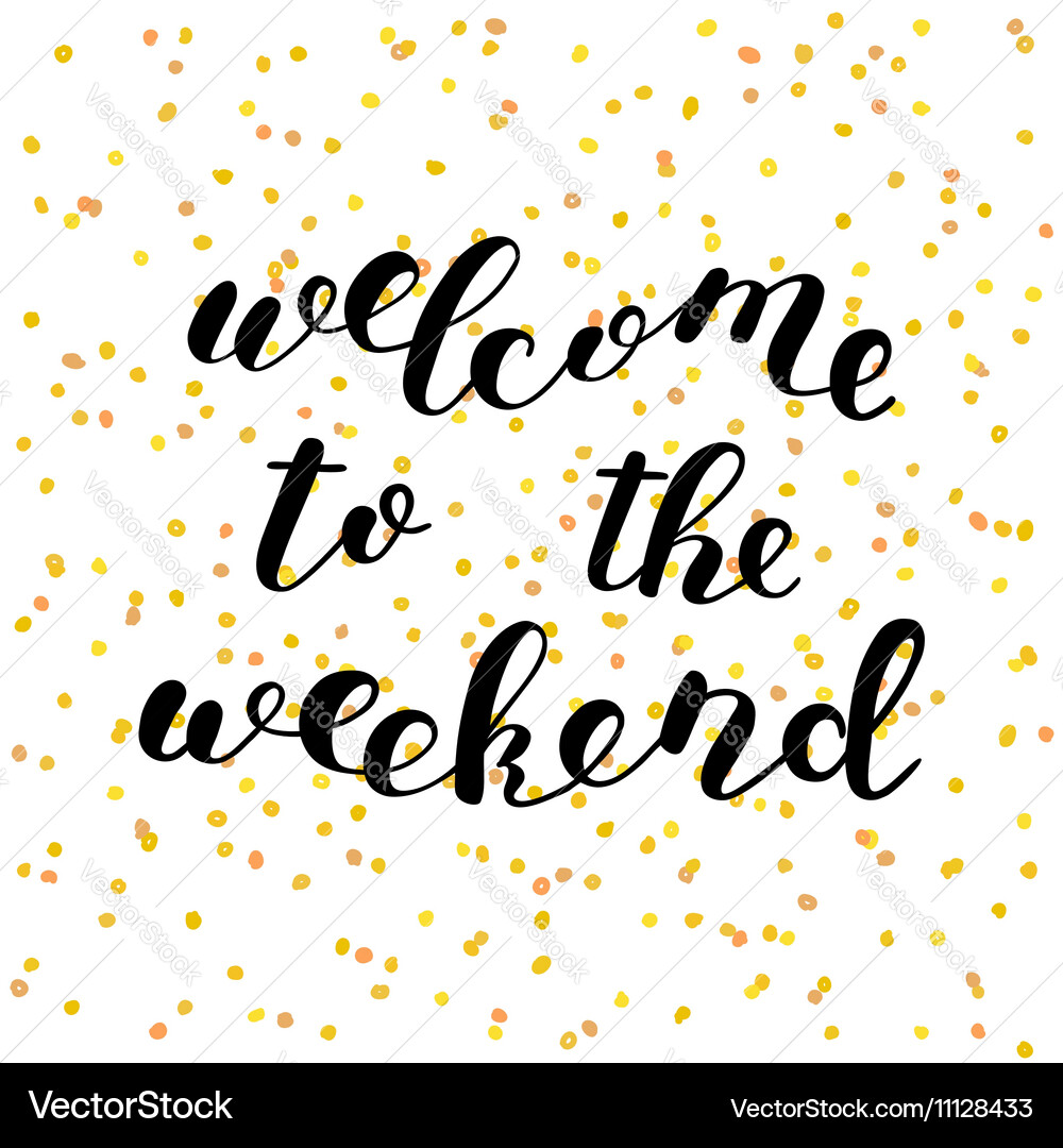 Welcome to the weekend brush lettering Royalty Free Vector