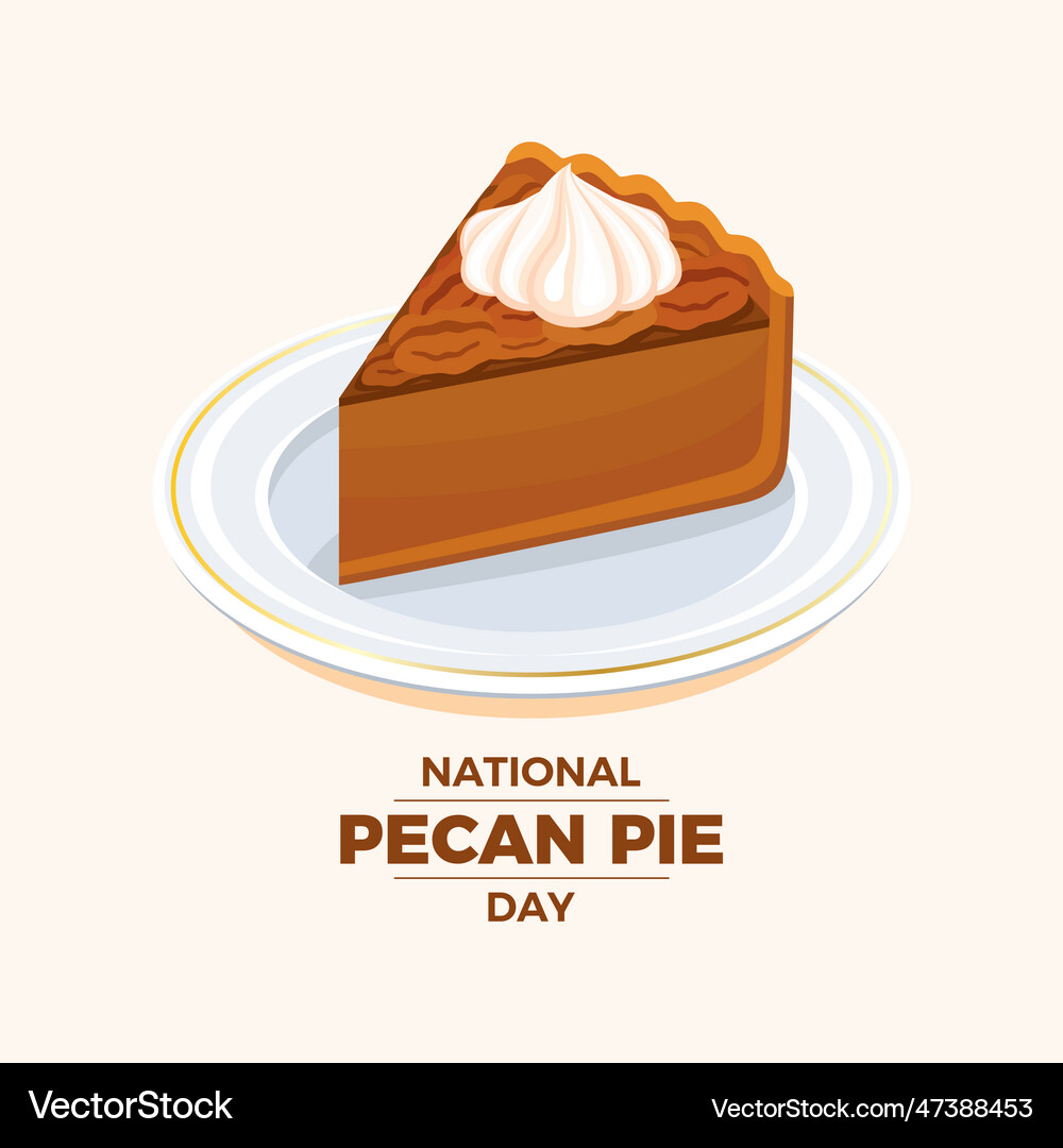 National pecan pie day poster Royalty Free Vector Image