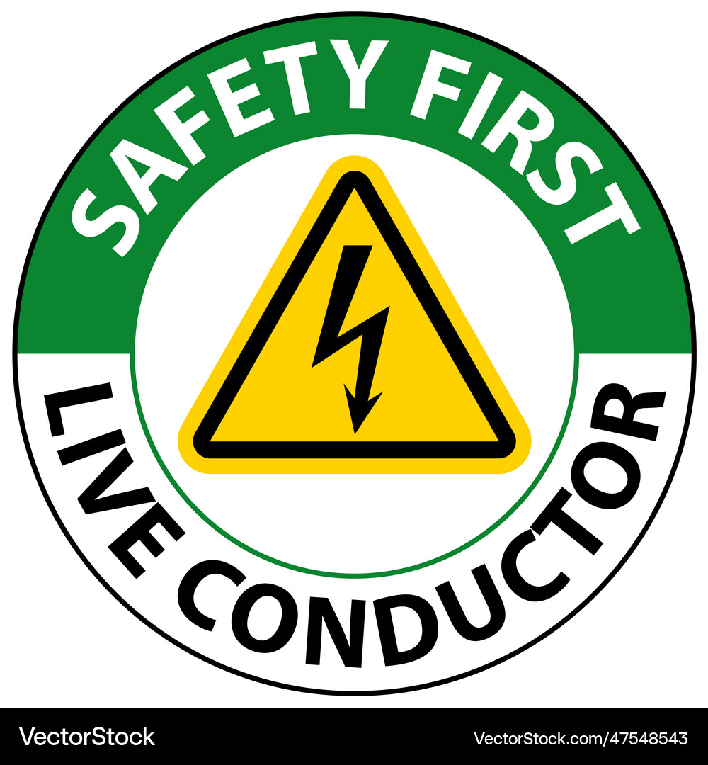 Safety first live conductor sign on white Vector Image