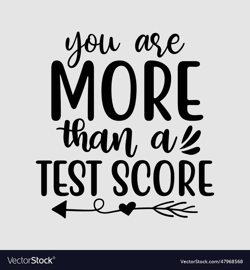 Test day teacher you are more than a score wo Vector Image