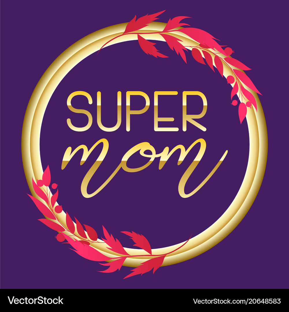 Super mom text design in realistic style for happy