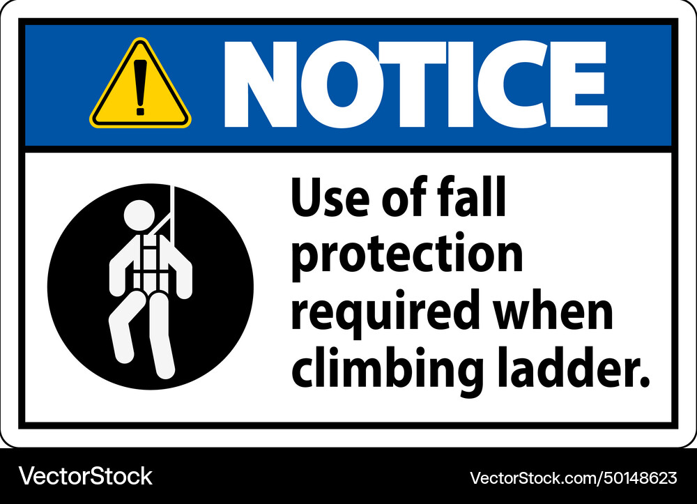 Notice sign use of fall protection required when Vector Image