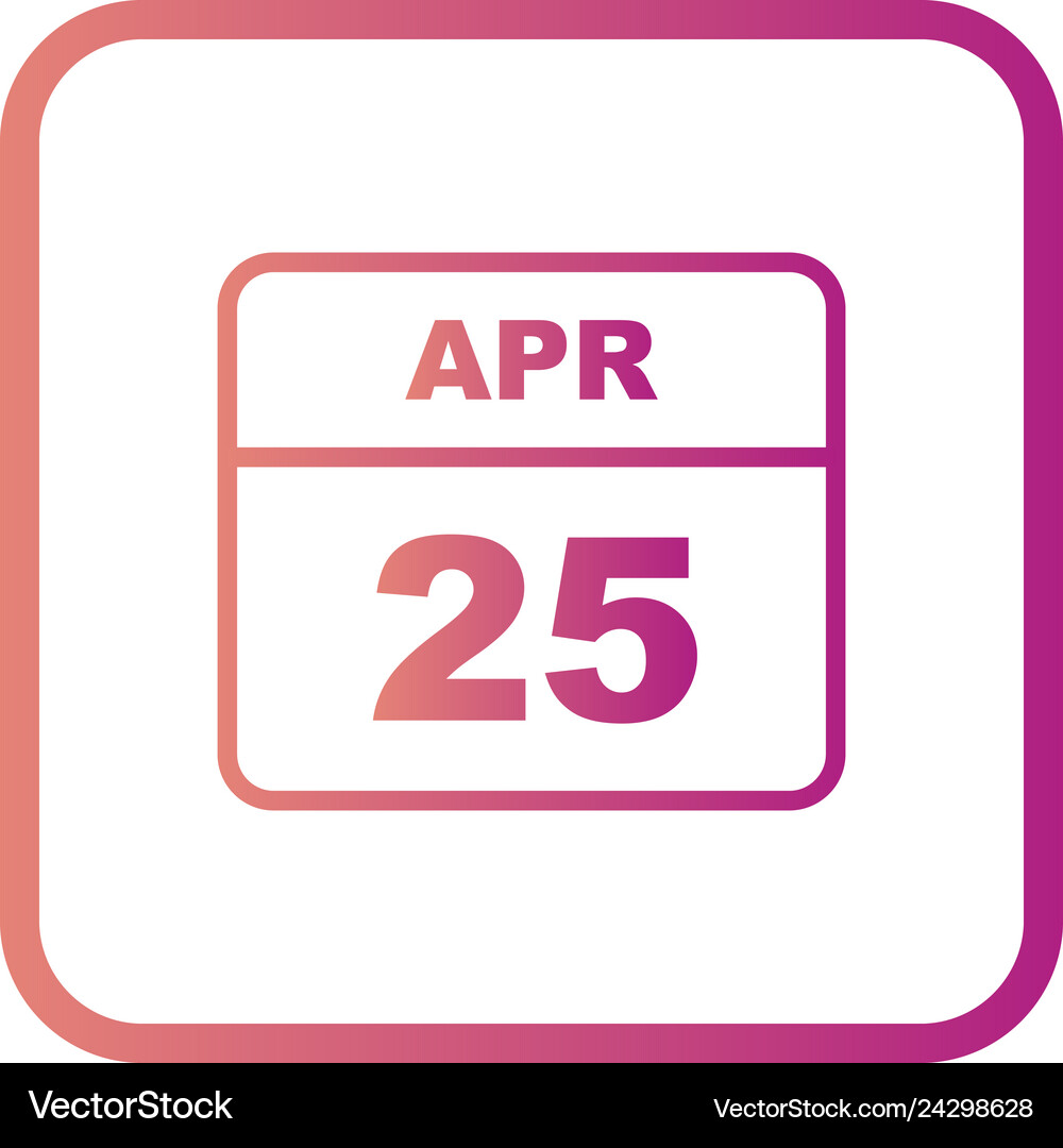 April 25th date on a single day calendar Vector Image