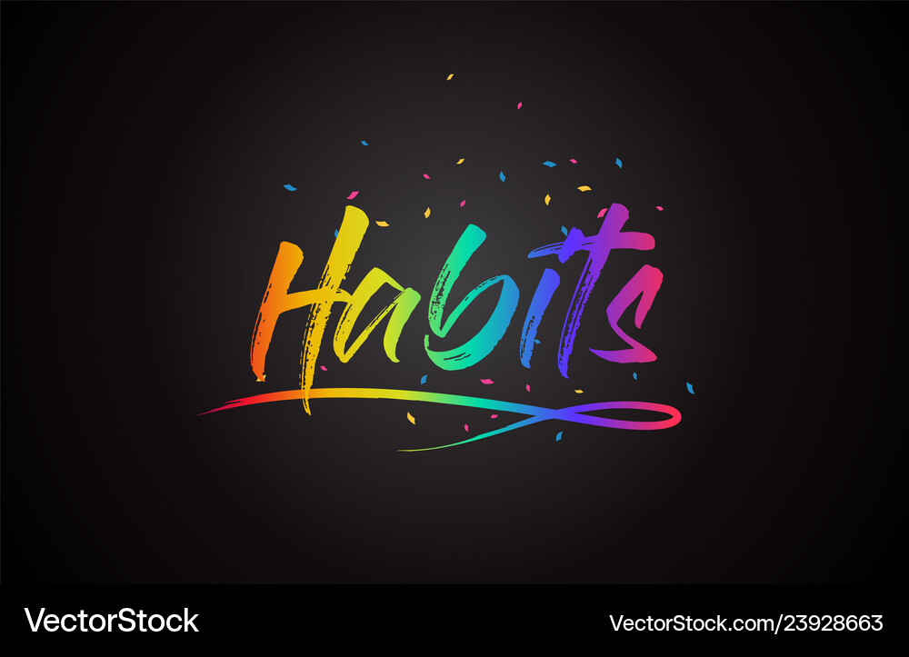 Habits word text with handwritten rainbow vibrant Vector Image