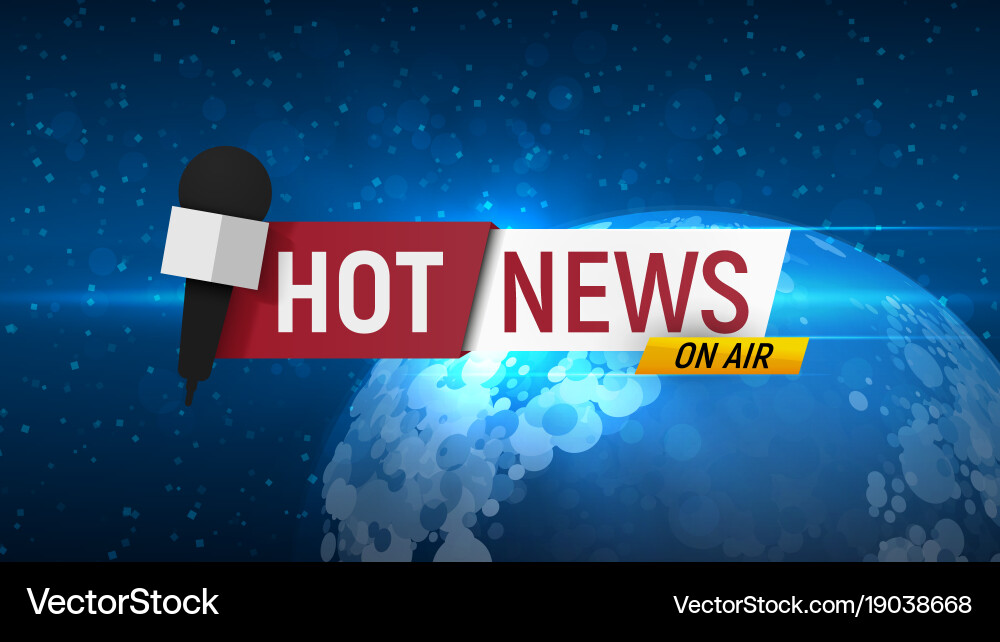 Hot news on globe background title for breaking Vector Image